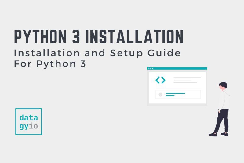 Python 3: Installation and Setup • datagy