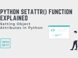 Python Setattr Function Explained Datagy