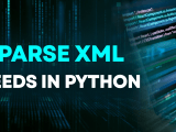 How To Parse Xml And Rss Feeds In Python Residential Proxies