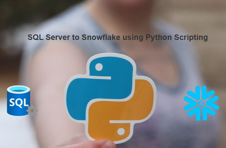 Automate Data Loading From Sql Server To Snowflake Using Python Data