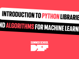 Introduction To Python Libraries And Algorithms For Machine Learning
