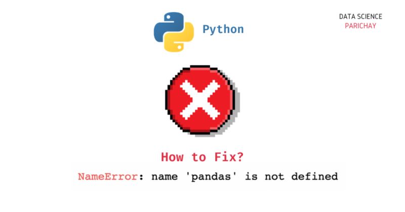 How to Fix - NameError: name 'pandas' is not defined - Data Science ...