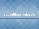 Subsetting Datasets In R Datascience