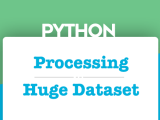 Processing Huge Dataset With Python Datascience