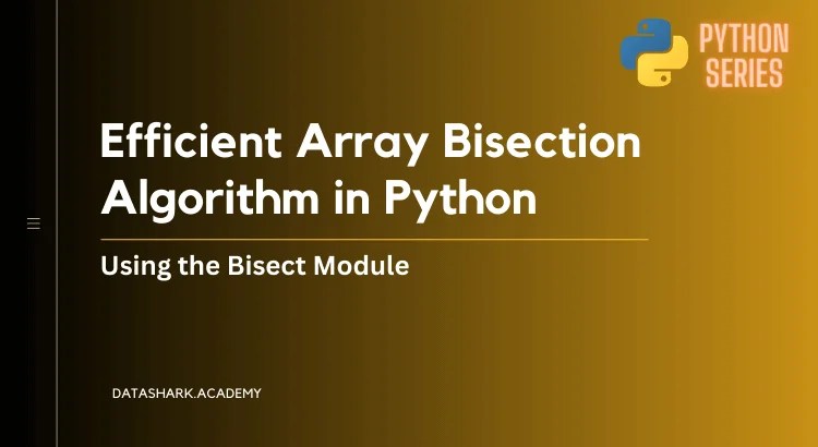 Efficient Array Bisection Algorithm In Python Using The Bisect Module 5359