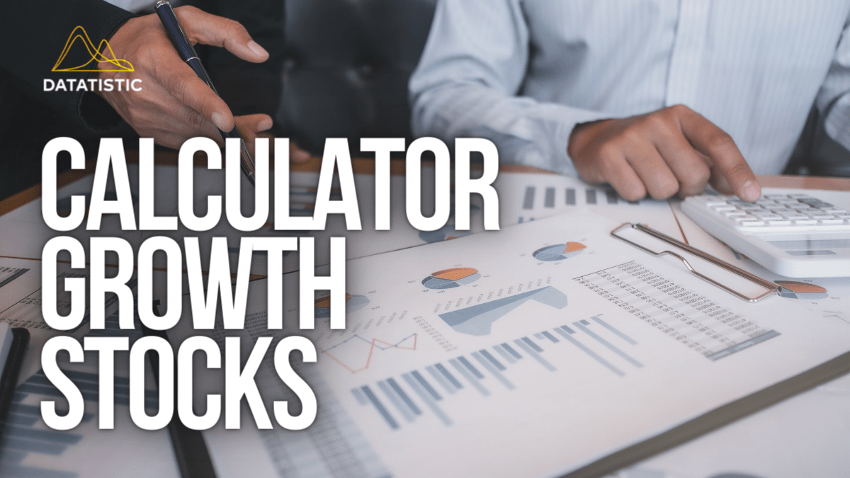 Growth Stocks Calculator – Datatistic