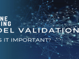 What Is Model Validation And Why Is It Important Datatron