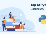 Top 10 Python Libraries Of All Time