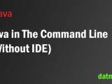 Java In The Command Line Without Ide Datmt
