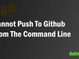 Fixed Cannot Push To Github From The Command Line Datmt