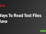 4 Ways To Read Text Files In Java 8 Without External Libraries Datmt