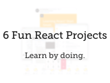 6 Fun React Project Ideas