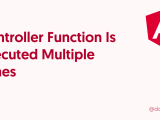 Controller Function Is Executed Multiple Times