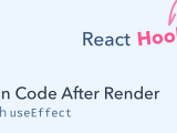 React Hook To Run Code After Render
