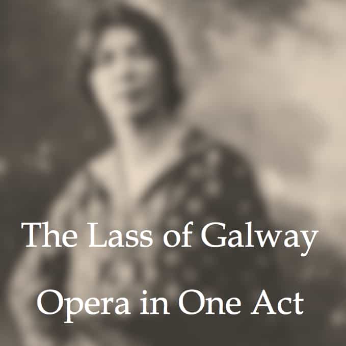 The Lass of Galway–Opera in One Act | David Evan Thomas