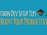 5 Python Development Setup Tips To Boost Your Productivity Dbader Org