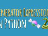 Generator Expressions In Python An Introduction Dbader Org
