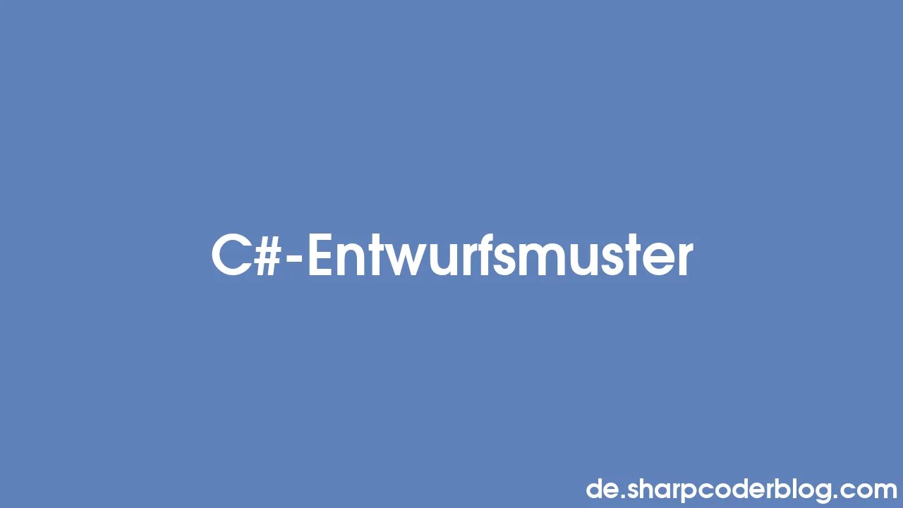 C Entwurfsmuster Sharp Coder Blog
