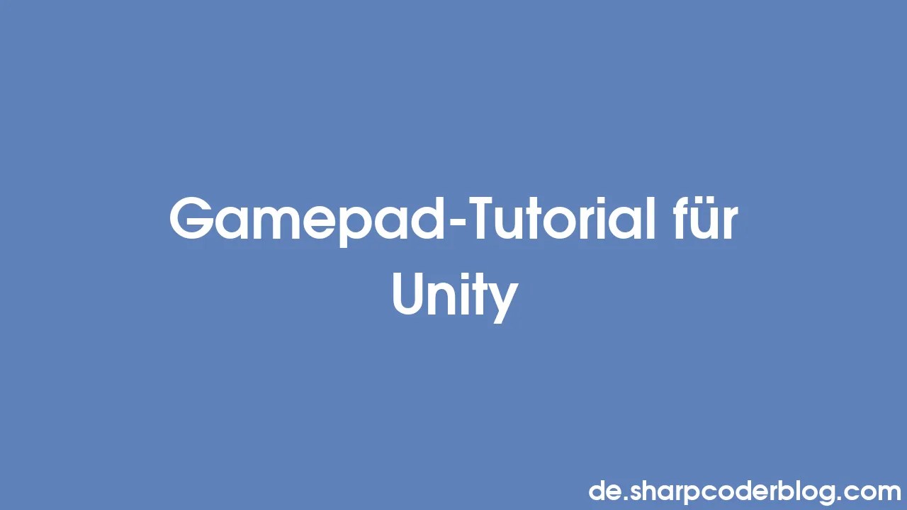 Gamepad Tutorial Für Unity Sharp Coder Blog