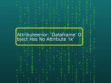 Attributeerror Dataframe Object Has No Attribute Ix Debuglab