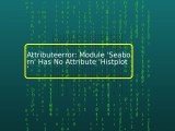 Attributeerror Module Seaborn Has No Attribute Histplot Python