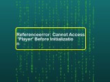 Referenceerror Cannot Access Player Before Initialization Debuglab