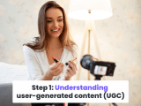 The Power Of User Generated Content A Complete Guide For Brands
