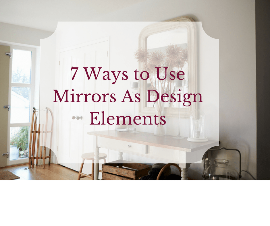 7 Ways to Use Mirrors As Design Elements - Decorator's Voice