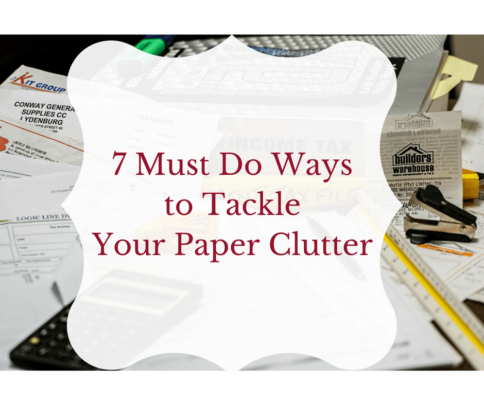 7 Must Do Ways to Tackle Your Paper Clutter - Decorator's Voice