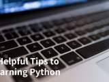 5 Helpful Tips To Learning Python