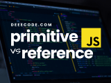 Primitive Vs Reference Values In Javascript Deeecode