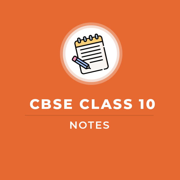 Class 10 CBSE Notes | Deeksha