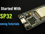 Getting Started With Esp32 Esp32 Arduino Programming Tutorials