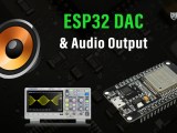 Esp32 Dac Audio Analog Output With Examples Arduino Ide
