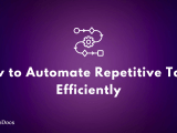 How To Automate Repetitive Tasks Efficiently Deepdocs
