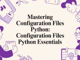 Mastering Configuration Files In Python Deepdocs