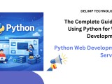 The Complete Guide To Using Python For Web Development