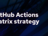 How To Leverage Github Actions Matrix Strategy