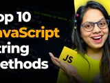 Javascript String Methods Top 10 You Must Know