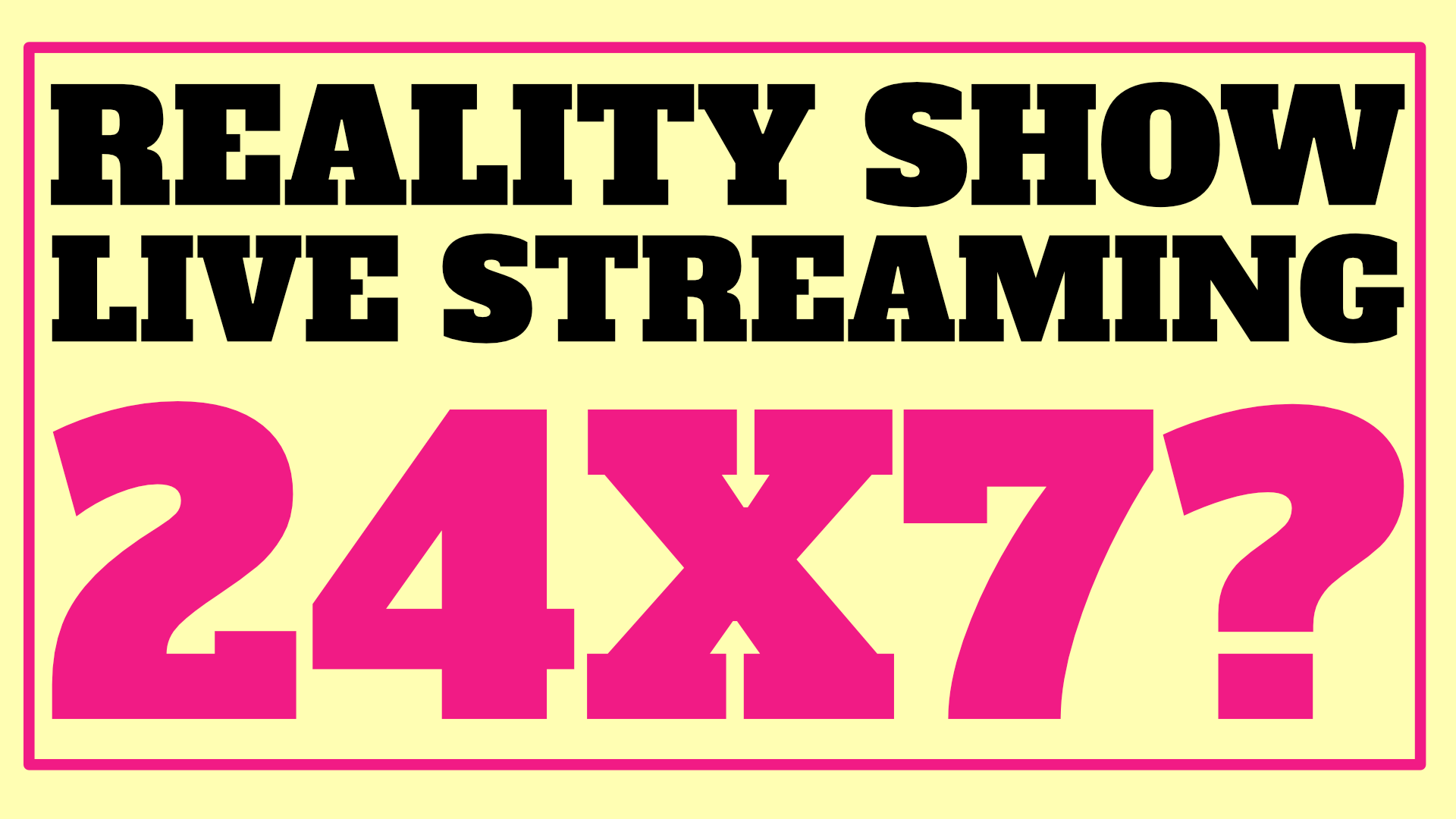 Reality Show LIVE Streaming 24x7? - Destination Infinity