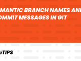 Semantic Branch Names And Commit Messages In Git