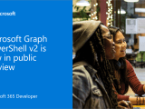 Microsoft Graph Powershell V2 Is Now In Public Preview Half The Size