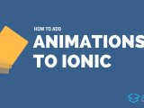 How To Add Ionic Animations Using Angular 2 Different Ways Devdactic