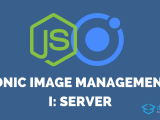 Ionic Image Upload And Management With Node Js Part 1 Server Devdactic