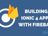 How To Build An Ionic 4 App With Firebase And Angularfire 5 Devdactic