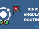Understanding Angular Routing In Ionic Apps Devdactic