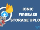 How To Upload Files From Ionic To Firebase Storage Devdactic