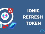 Building An Ionic Jwt Refresh Token Flow Devdactic