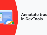 Annotate Traces Directly In The Performance Panel Blog Chrome For