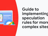 Guide To Implementing Speculation Rules For More Complex Sites Web